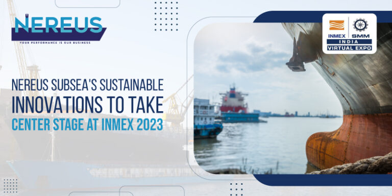 Nereus Subsea’s Sustainable Innovations To Take Center Stage at INMEX 2023